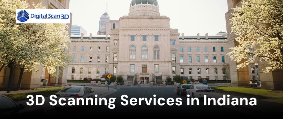 3D Scanning Services in Indiana | Digital Scan 3D
