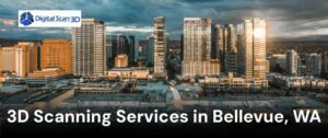 3D Scanning Services in Bellevue, Washington | Digital Scan 3D