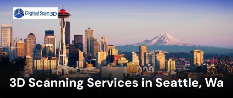 3D Scanning Services in Seattle, Washington | Digital Scan 3D